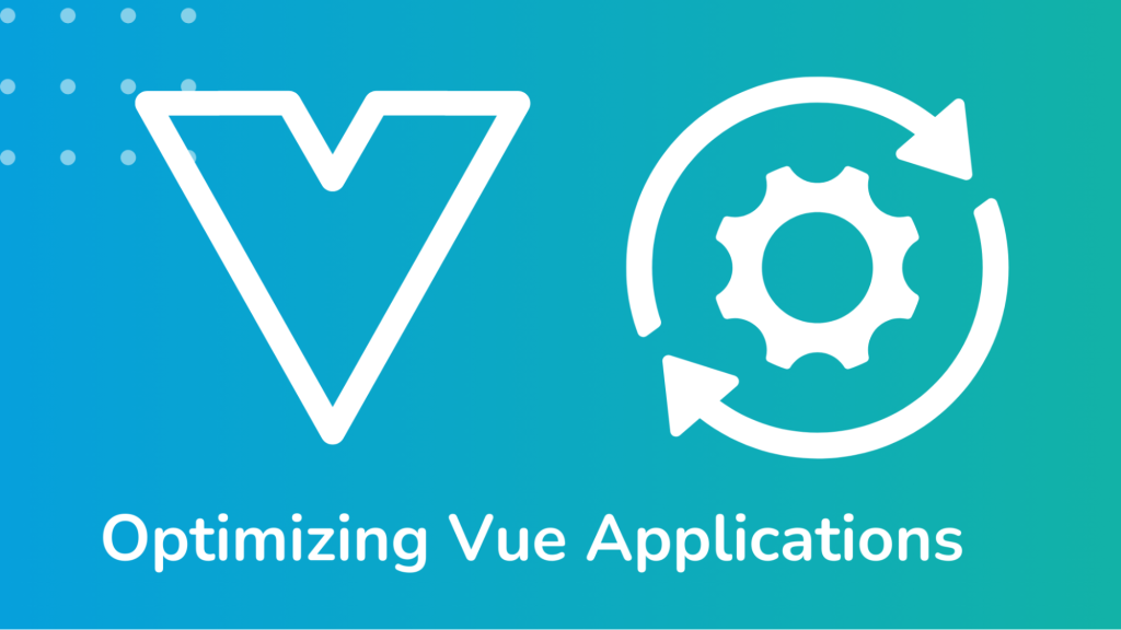 Optimizing Vue Applications for HTML Code Writers
