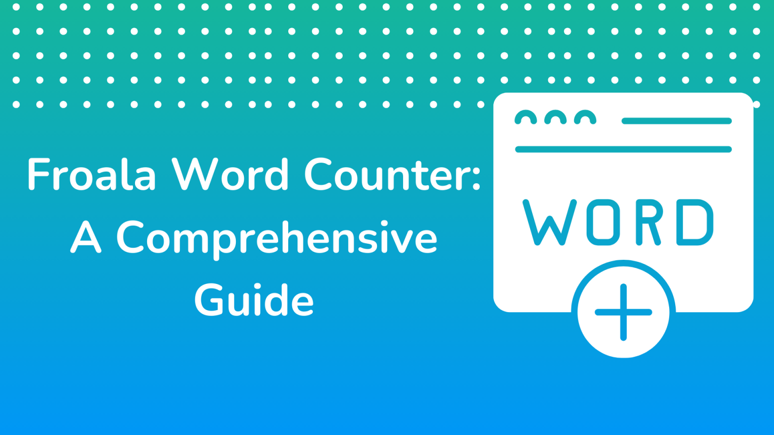 Froala Word Count Plugin: A Comprehensive Guide