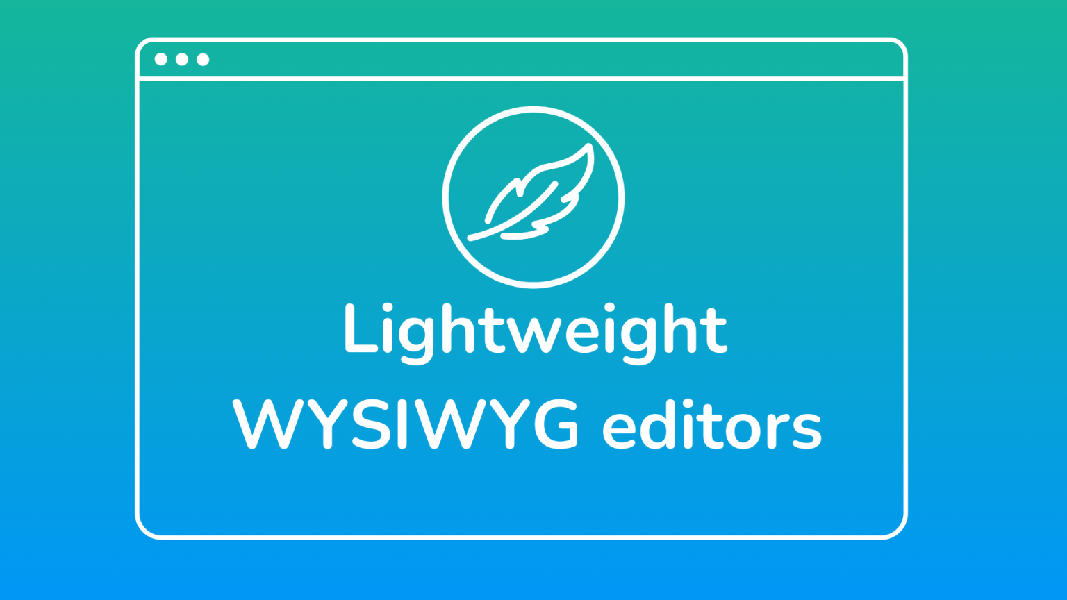 What is a Lightweight WYSIWYG Editor?
