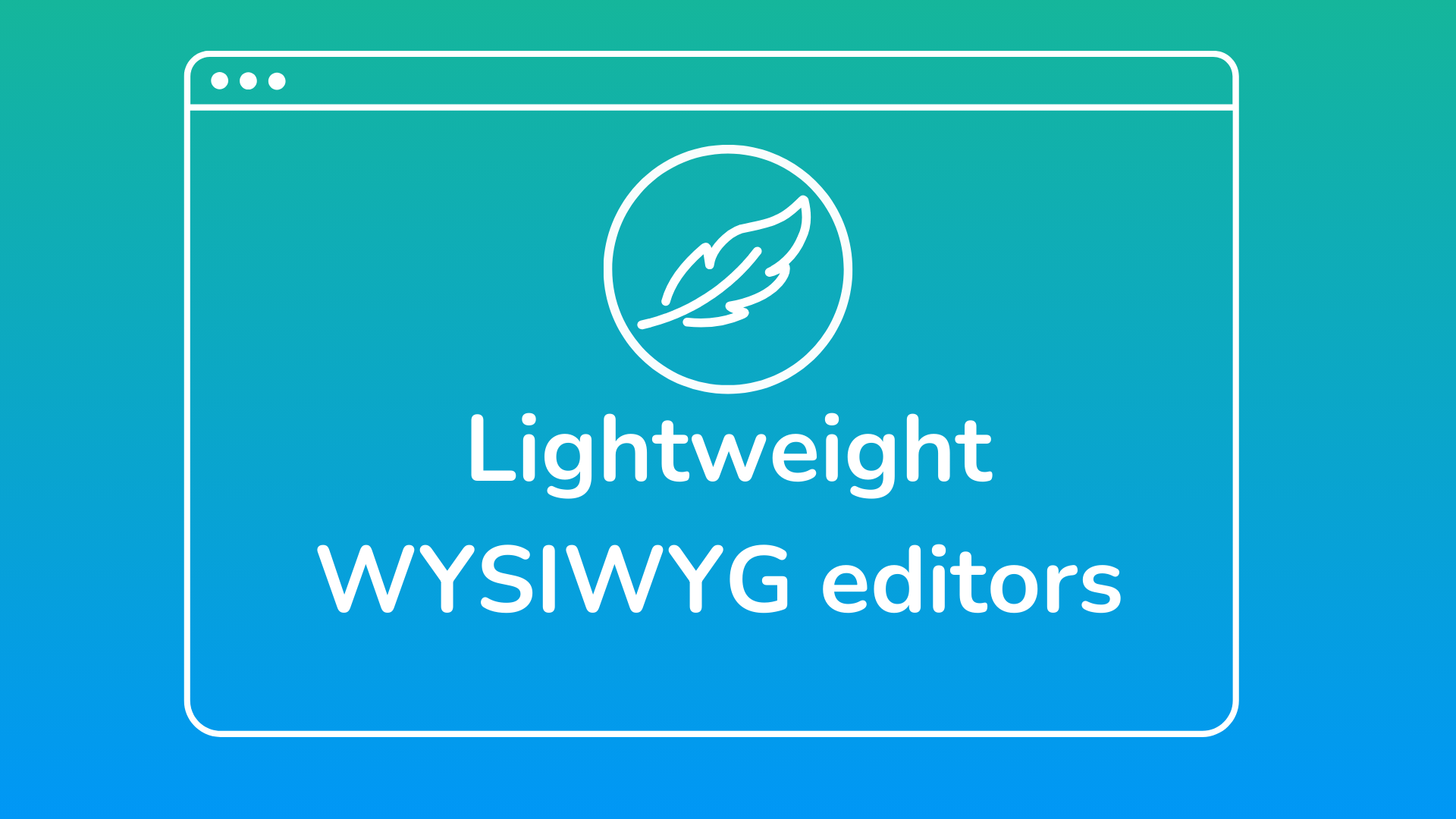What is a Lightweight WYSIWYG Editor? What is a Lightweight WYSIWYG Editor?